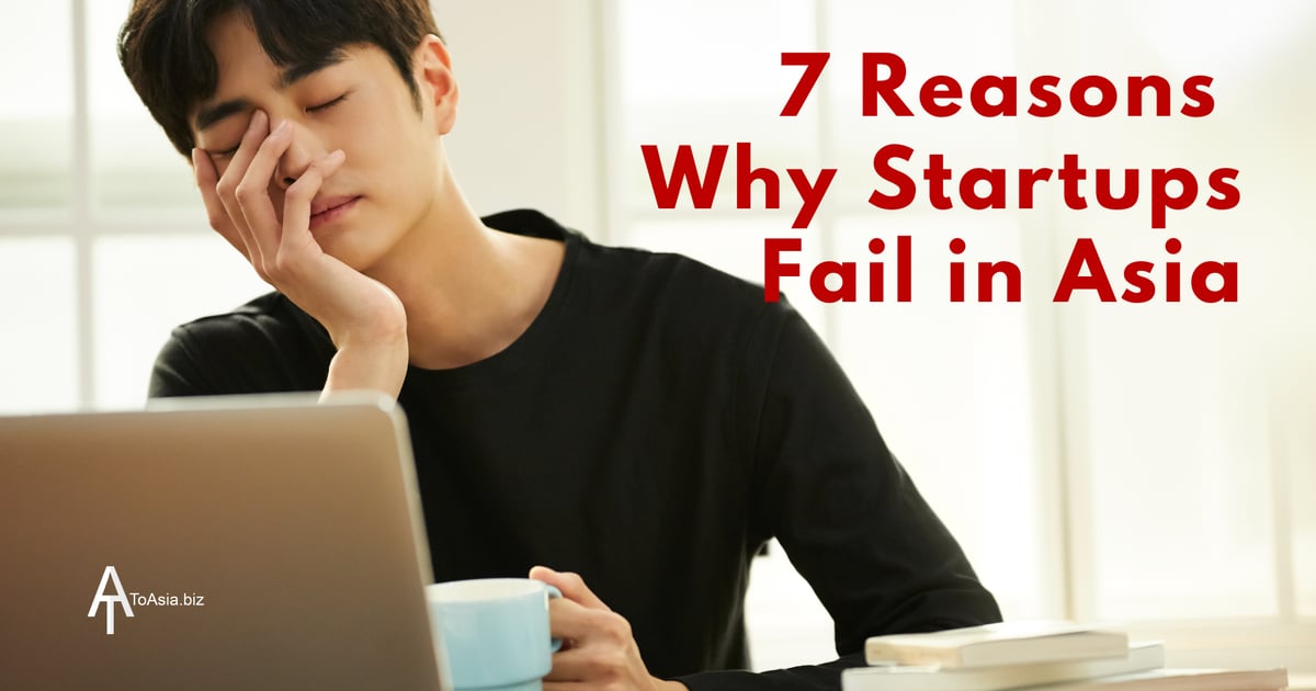7 Reasons Why Startups Fail in Asia | ToAsia.biz | Asia Business ...