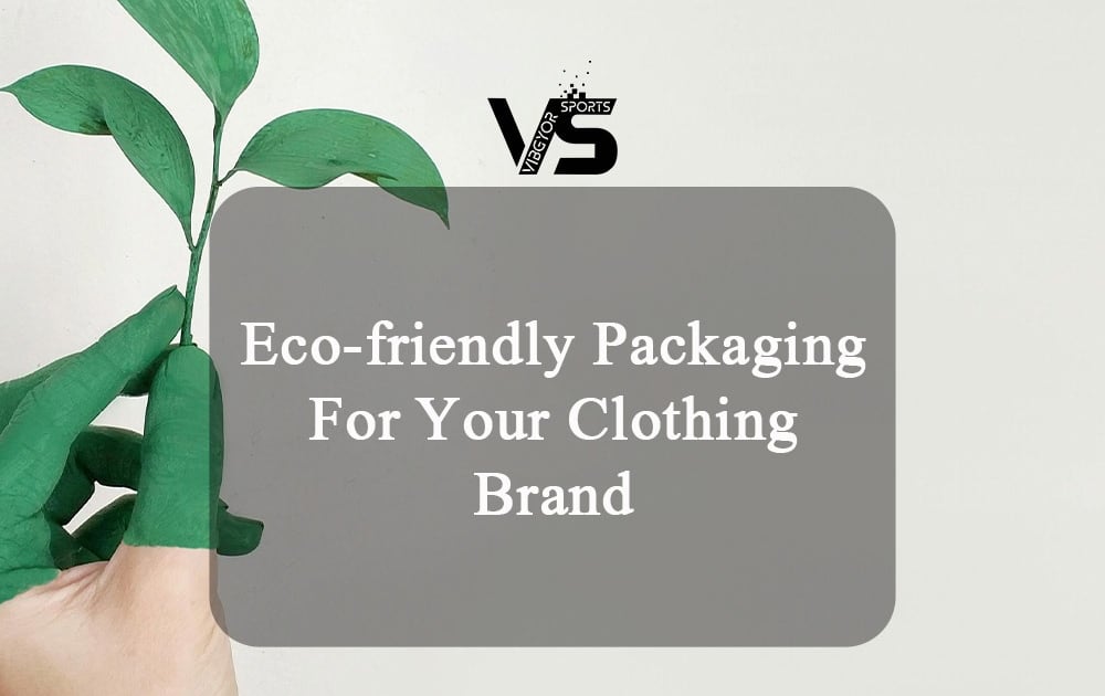 Eco-Friendly Clothing Packaging | Sustainable Brand Solutions | Vibgyor ...