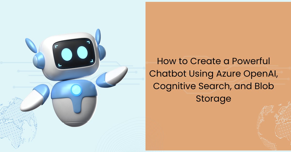 How to Create a Powerful Chatbot Using Azure OpenAI, Cognitive Search, and Blob Storage | deepai ...