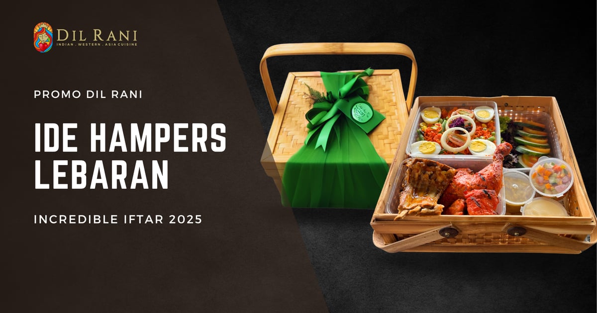 Rekomendasi Hampers Lebaran | Dil Rani Restaurant