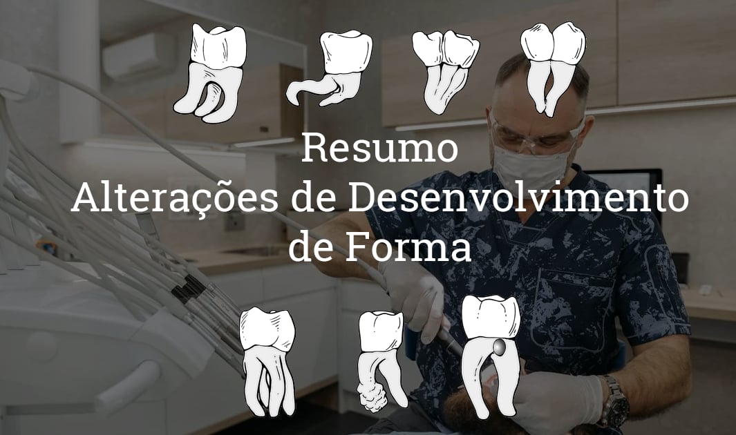 Alterações de Desenvolvimento Dental de Forma - Resumo | Odontologia ...