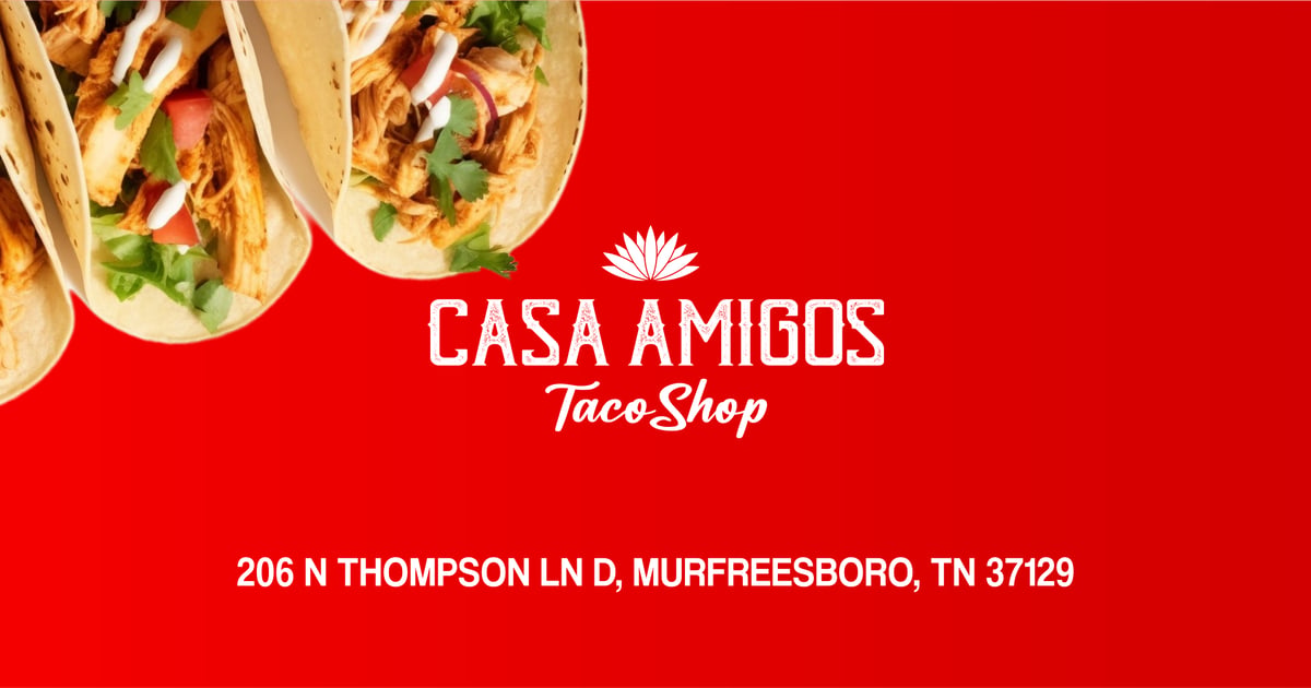 Authentic Mexican Cuisine in Murfreesboro, TN | Casa Amigos Taco Shop ...
