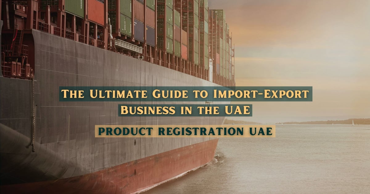 Import-Export Business Success | Product Registration UAE