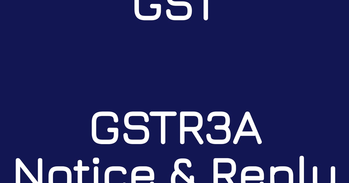 GSTR3A Notice & Reply | GST NOTICE REPLY