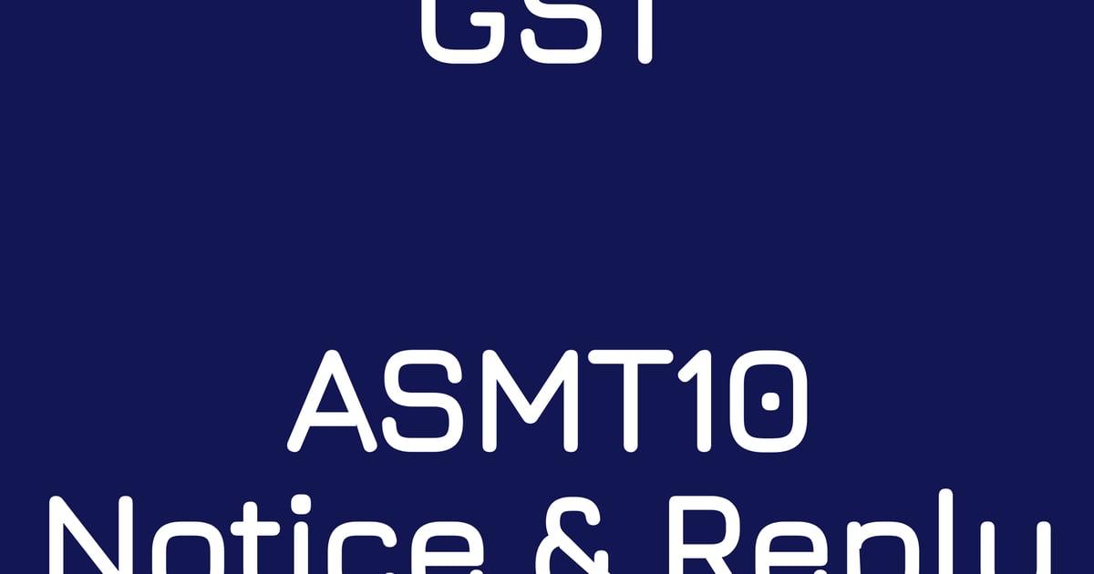 ASMT 10 | GST NOTICE REPLY