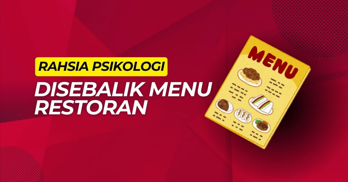 Rahsia Psikologi Di Sebalik Menu Restoran Yang Buat Pelanggan Order ...