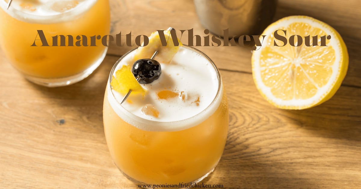 Amaretto Whiskey Sour | Peonies and Fried Chicken