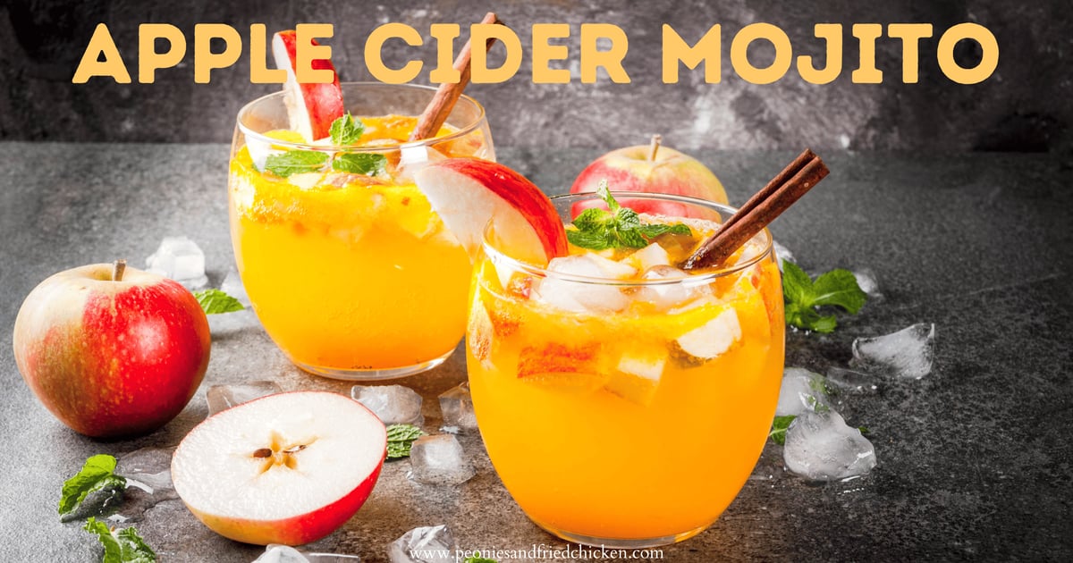 Apple Cider Mojito | Peonies and Fried Chicken