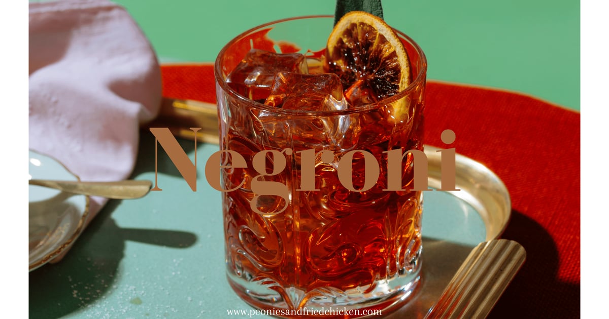 Negroni | Peonies and Fried Chicken