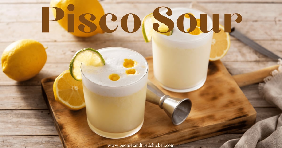Pisco Sour | Peonies and Fried Chicken