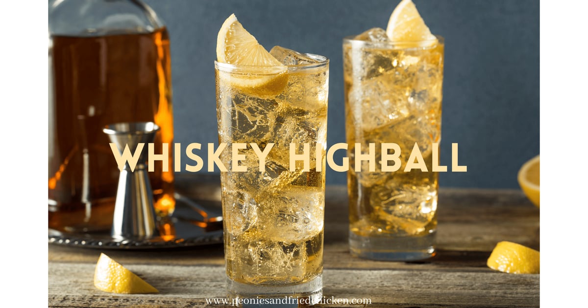 Whiskey Highball | Peonies and Fried Chicken