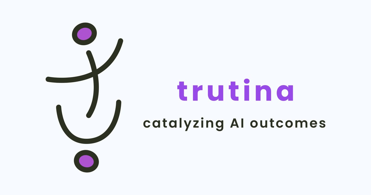 trutina - Building a Better Tomorrow | trutina - catalyzing AI outcomes