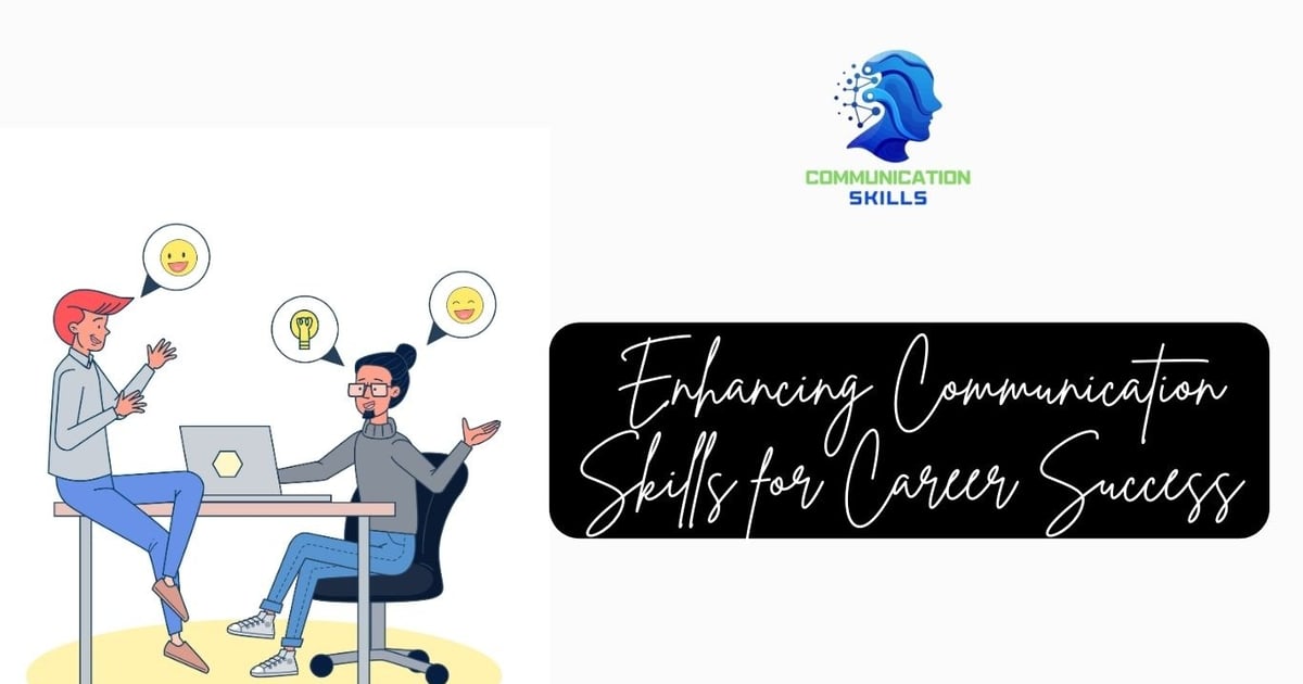 Enhancing Communication Skills for Career Success | communicationskills