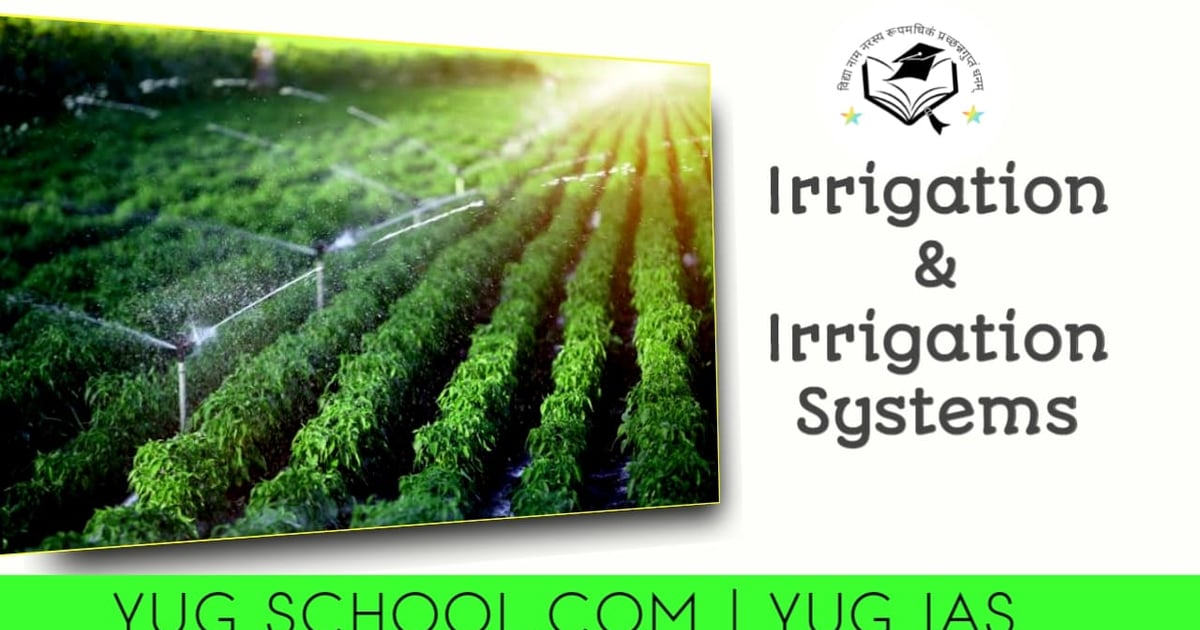 Different types of Irrigation and Irrigation systems | YUG SCHOOL