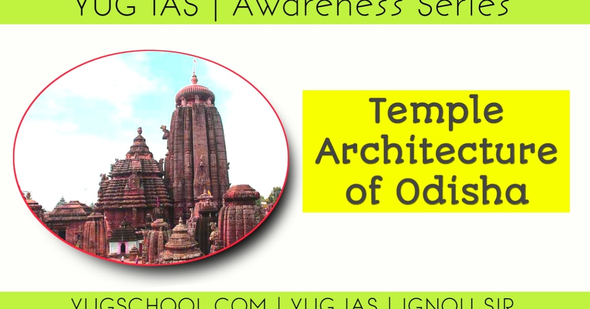 Temple Architecture of Odisha | YUG SCHOOL