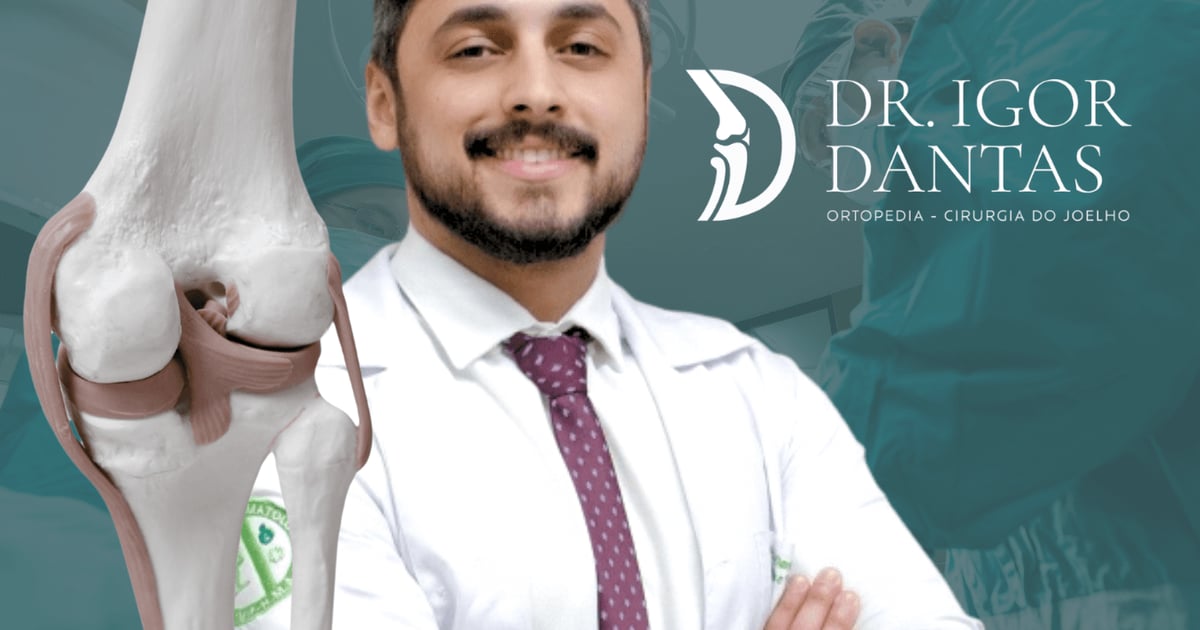 Dr. Igor Dantas - Ortopedista Especialista em Joelho | Dr. Igor Dantas