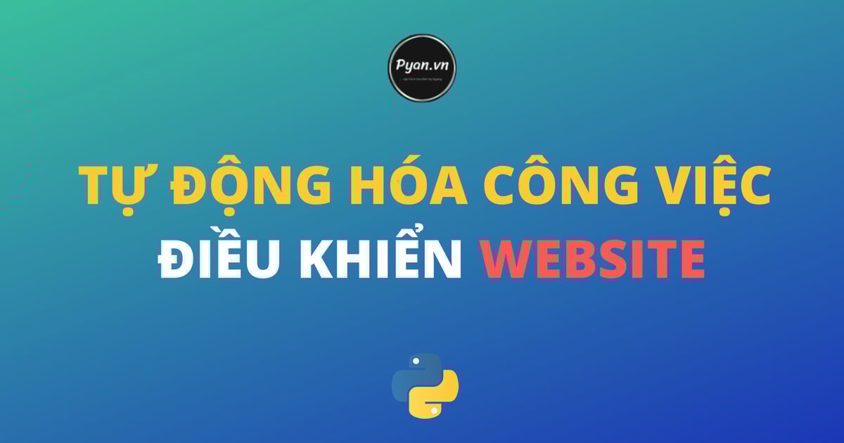 Điều Khiển Bất Kỳ Website Nào Mà Anh Em Muốn Với Python Càng Học Càng ...