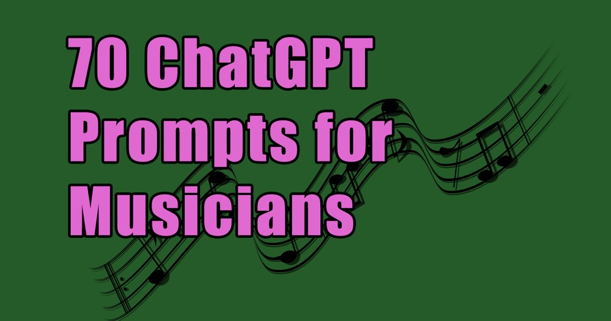 70 ChatGPT Prompts for Musicians | Sound Tech Insider - Discover The ...