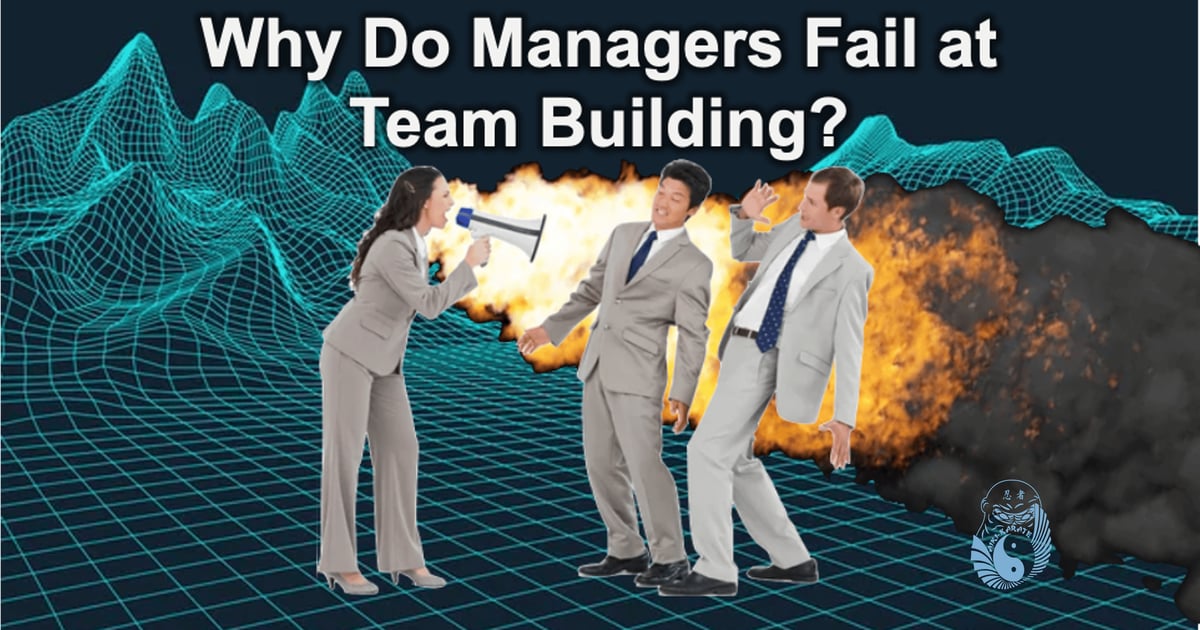 Why Do Managers Fail At Team Building? | Aiki-Karate