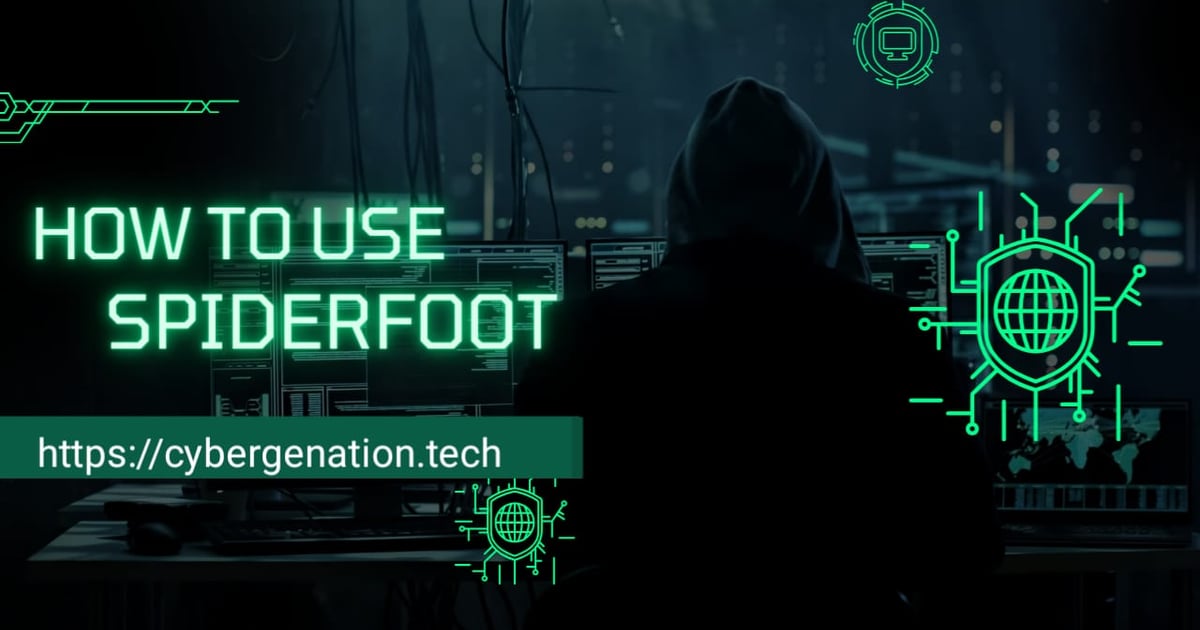 How to use SpiderFoot | Cybergeneration