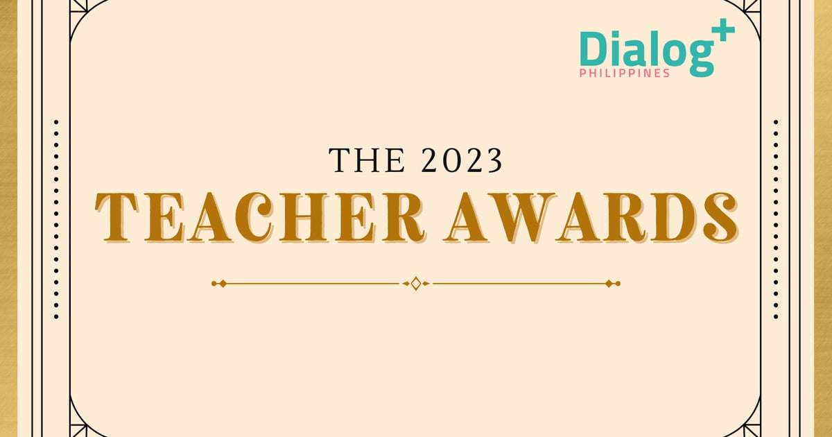 Dialog+ Philippines Teacher Awards 2023: A celebration of excellence ...
