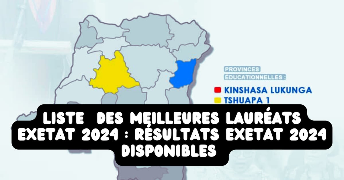 Exetat 2024 Aujourd'hui : Découvrez la Liste des Lauréats et Résultats ...