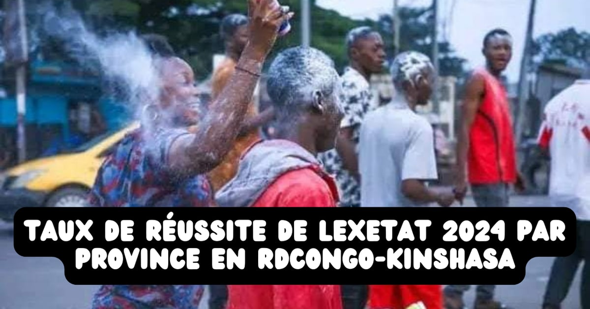 Taux de Réussite Exetat 2024 par Province en RDCongo-Kinshasa ...