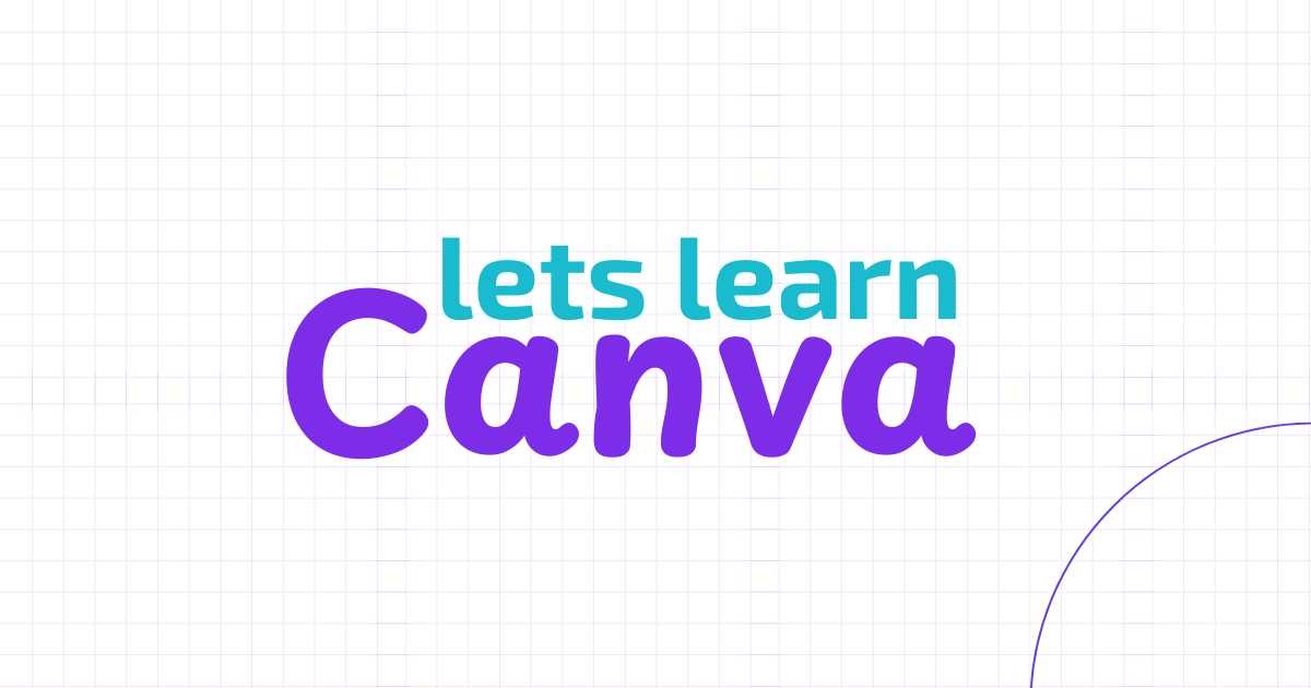 Learn Canva Easily | Tutorials, Tips & Tricks | LetsLearnCanva