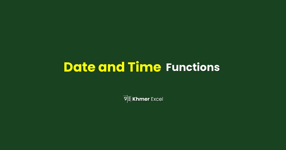 Date and Time Functions | Khmer Excel