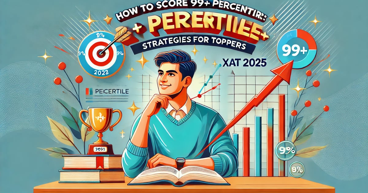 How to Score 99+ Percentile in XAT 2025: Strategies from Toppers | e ...