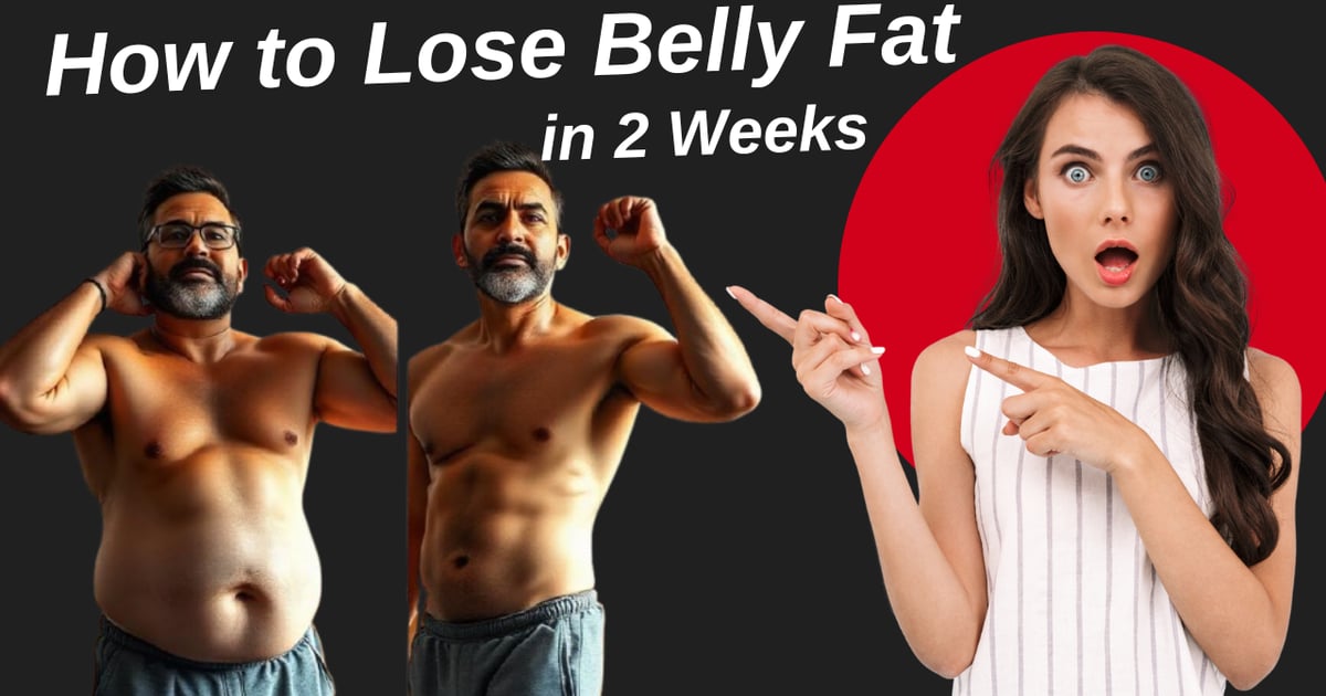 How to Lose Belly Fat in 2 Weeks: A Step-by-Step Plan (Backed by ...