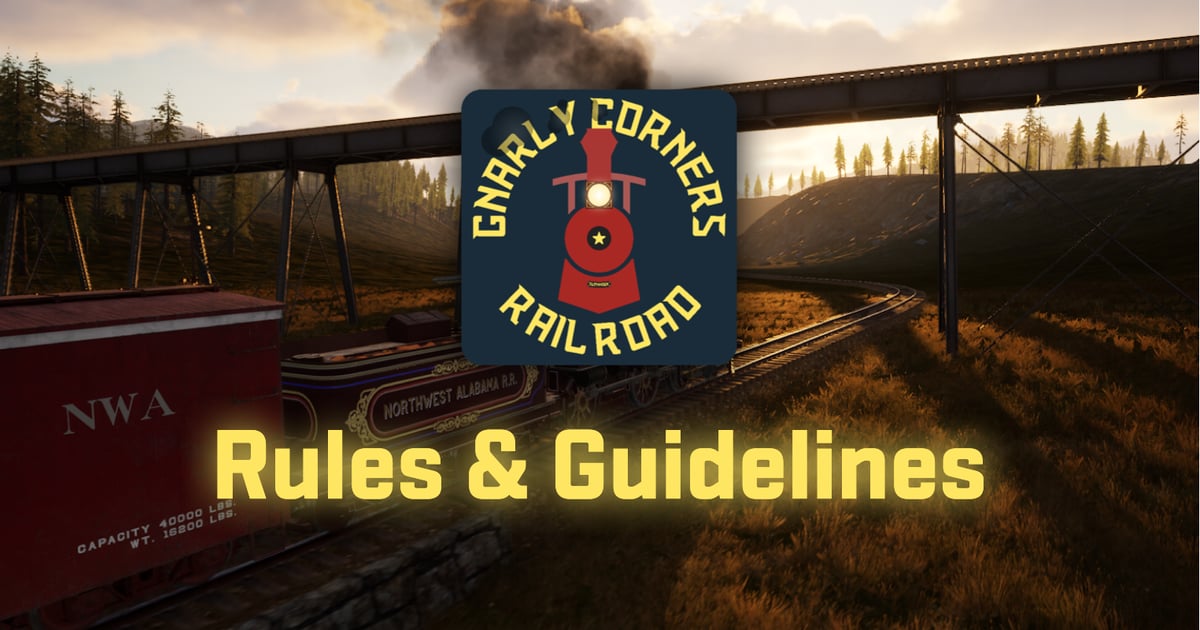 Rules & Guidelines | Gnarly Corners Railroad