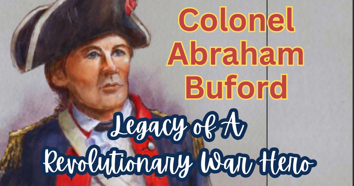 Colonel Abraham Buford: Legacy of A Revolutionary War Hero | Inspired ...