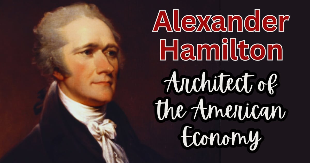 "Alexander Hamilton: Founding Father and Architect of the American ...