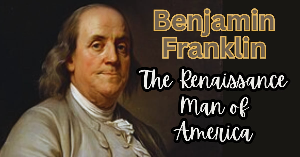 "Benjamin Franklin: The Renaissance Man of the American Revolution ...