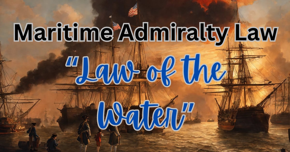Maritime admiralty law, "Law of the Water" | Inspired America