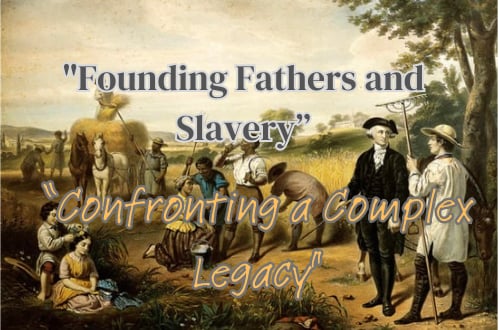 Founding Fathers and Slavery: Confronting a Complex Legacy | Inspired ...