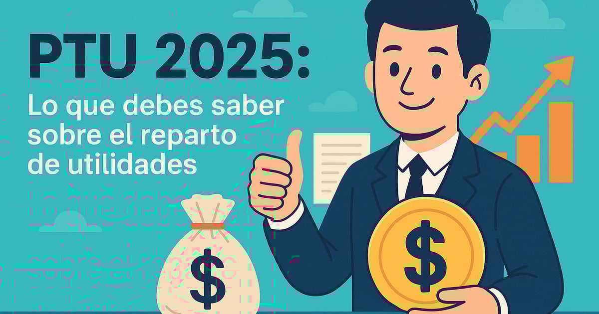 PTU 2025: Lo que debes saber sobre el reparto de utilidades | IncluConta - Despacho Contable con ...