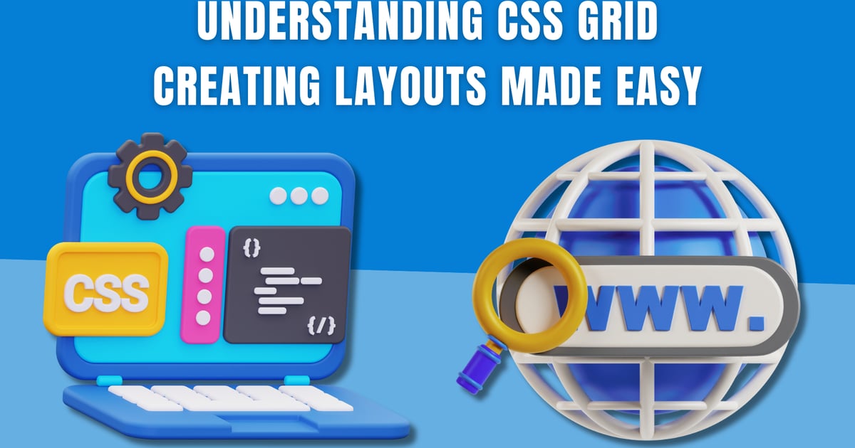 Understanding CSS Grid Creating Layouts Made Easy | AZ Konnect