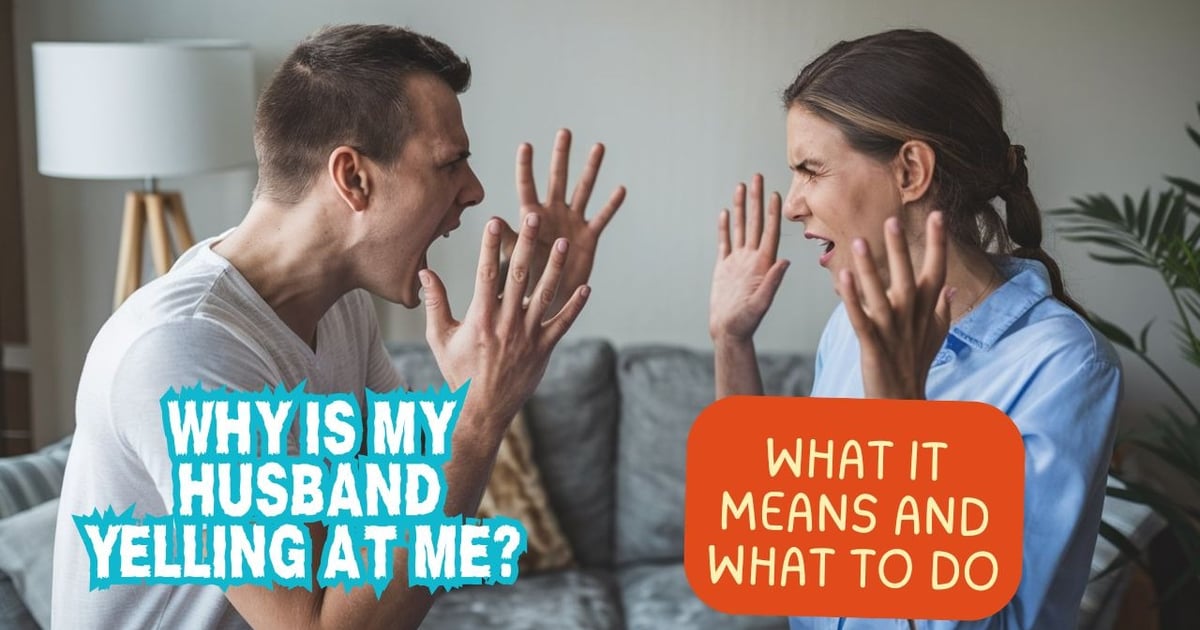 Why Is My Husband Yelling at Me? What It Means and What to Do | Femme ...