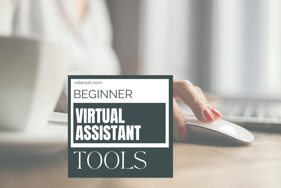 Virtual Assistant Tools A Guide List For Beginners Robe Soh