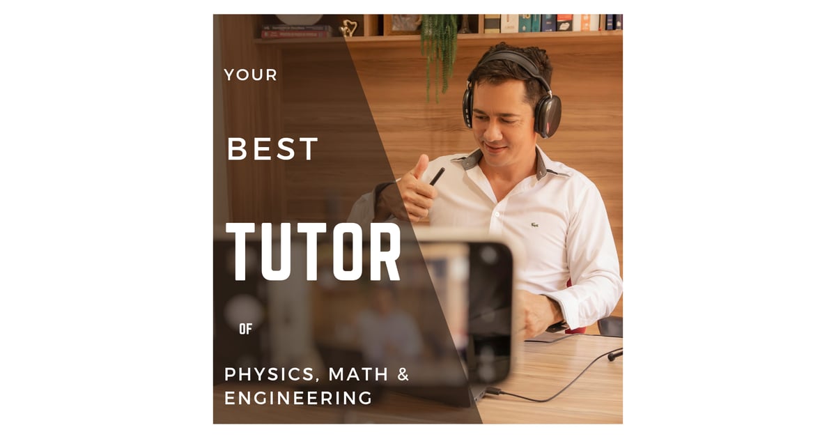 Expert Physics, Math, and Engineering Tutoring Worldwide | Jose Tutor ...