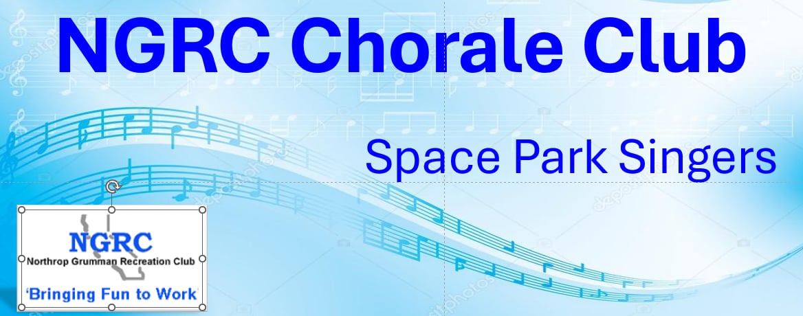 NGRC Chorale Club - Space Park Singers | NGRC Chorale Club - Space Park