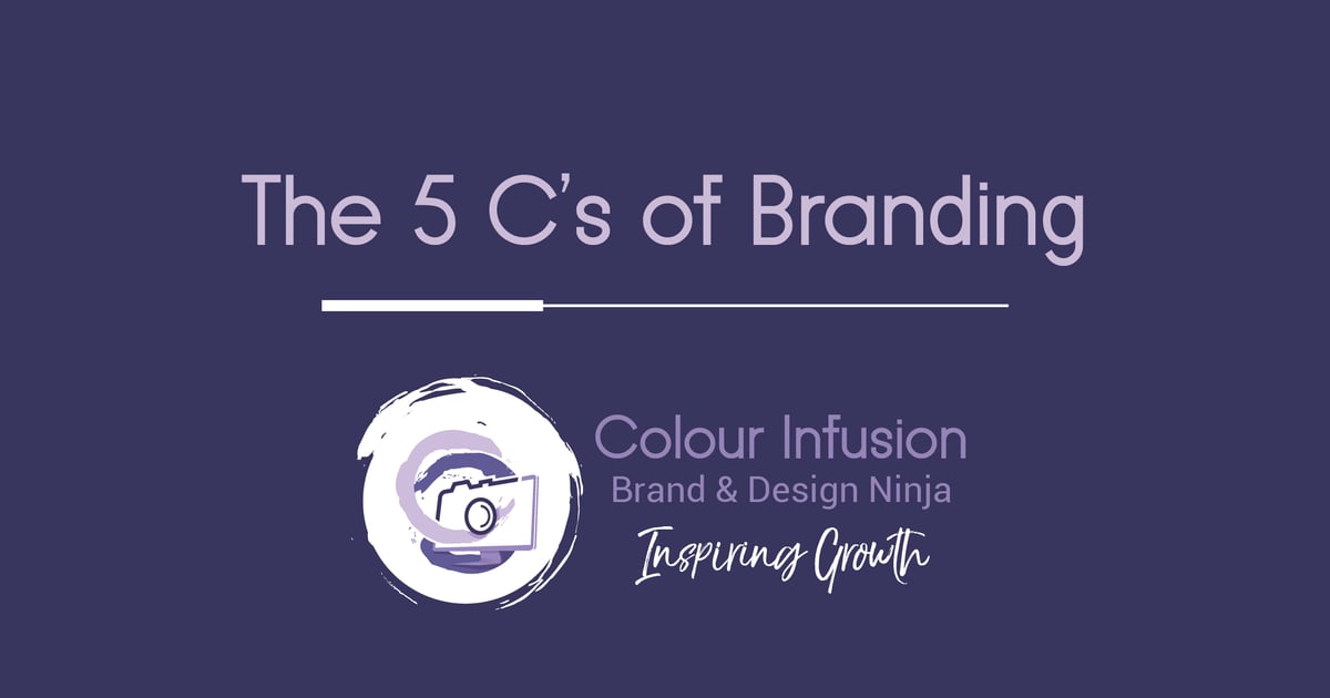 The 5 C's of Branding | Colour Infusion