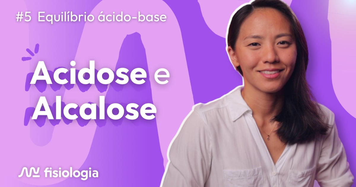 [#5] EQUILÍBRIO ÁCIDO-BASE: Acidose e Alcalose | Diagrama de Davenport