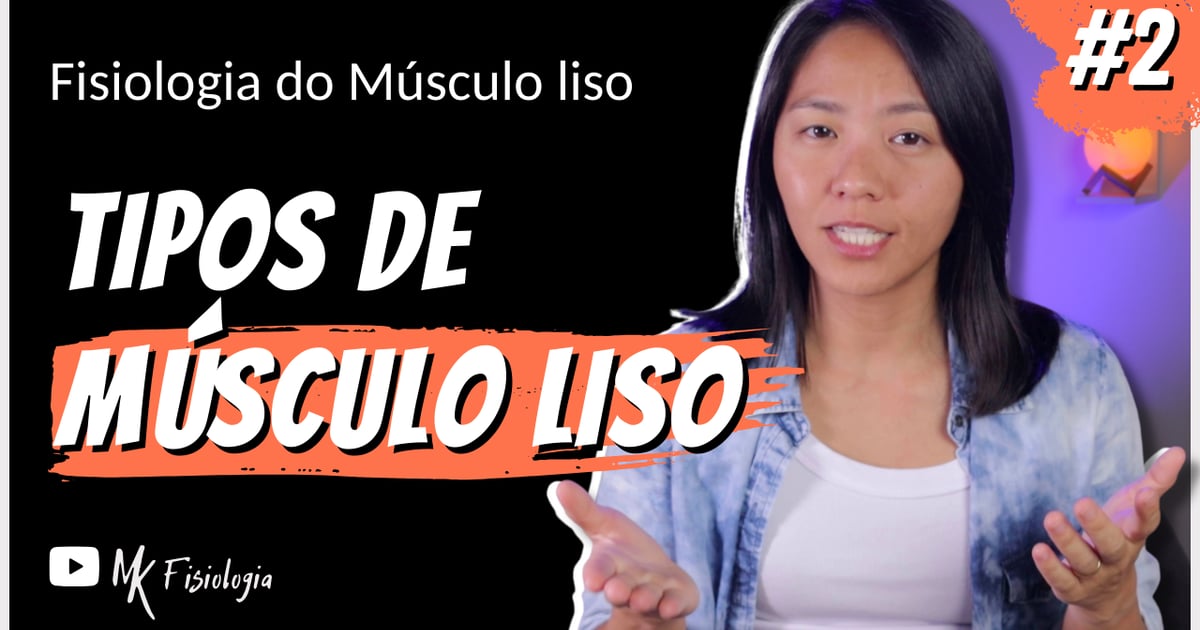 Fisiologia do músculo liso: TIPOS DE MÚSCULO LISO E REGULAÇÃO DA CONTRAÇÃO