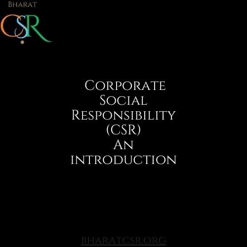 An introduction to Corporate Social Responsibility (CSR) in India ...