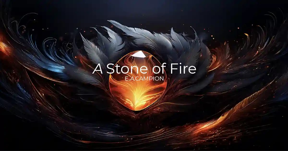 A Stone of Fire by E.A. Campion, the fantasy adventure book everyone's ...