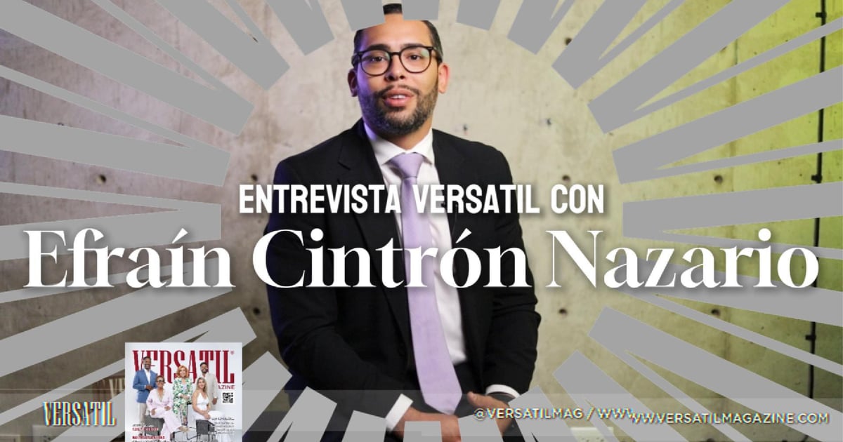 Entrevista con Efraín Cintrón Nazario. | Versatil Magazine