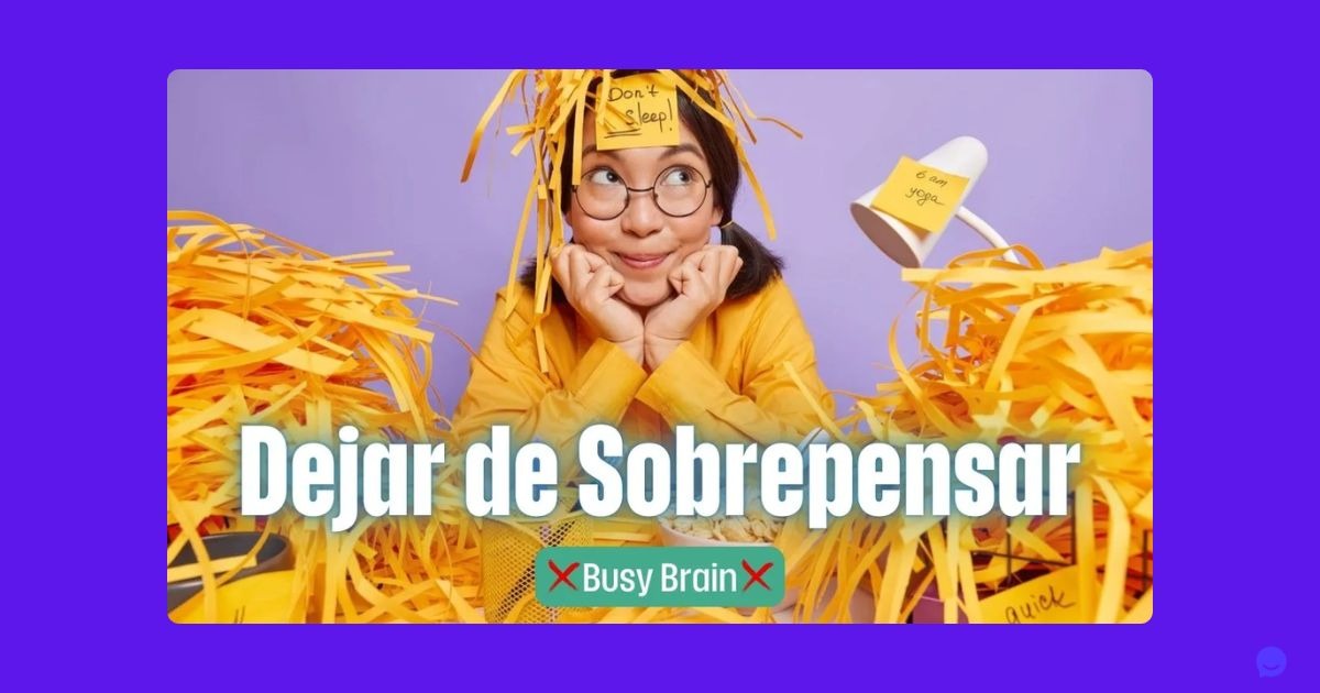 Busy Brain: Cómo Detener el Sobrepensamiento | Hola Terapia